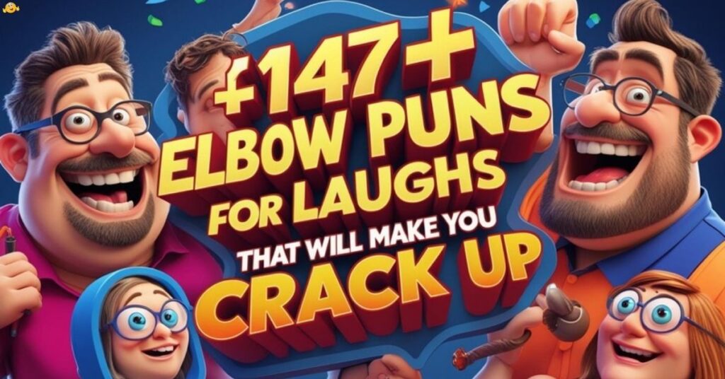147+ Elbow Puns for Laughs That Will Make You Crack Up